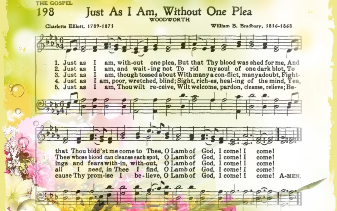 Just As I Am Hymn Story Yesterday S Prophecy Today S News